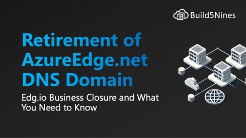 Retirement Of AzureEdge.net DNS: Edg.io Business Closure And What You ...